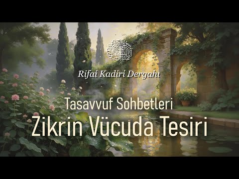 Tasavvuf Sohbetleri : Zikrin Vücuda Tesiri || Abdurrahman Efendi
