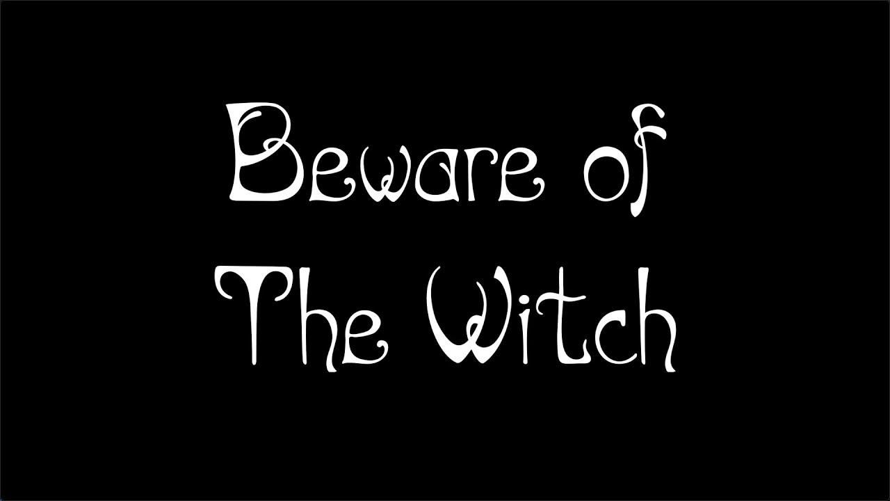 Beware of the Witch! - YouTube