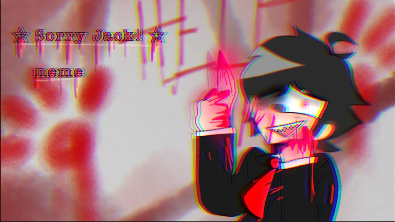 Sorry Jack! ☆ meme // ⚠️ TW ⚠️ // animation meme (remake cuz why not ...