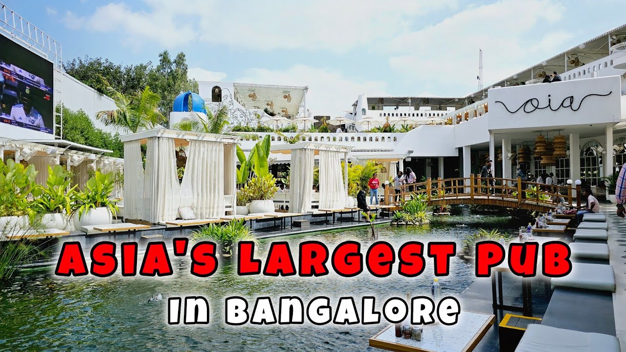 What Makes Oia Bangalore the BIGGEST Pub in Asia? | Pub Tour + Review ...