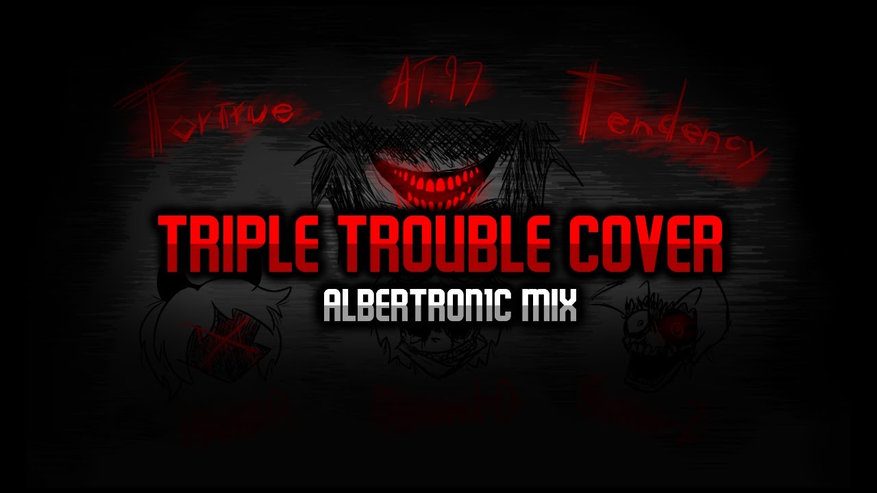 Torture Tendency (Triple Trouble Cover) (AlberTr0n1c Mix) - YouTube