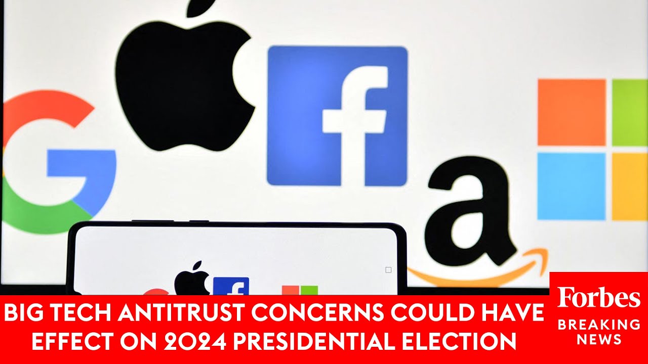 Big Tech Antitrust Concerns Could Have Effect On 2024 Presidential ...
