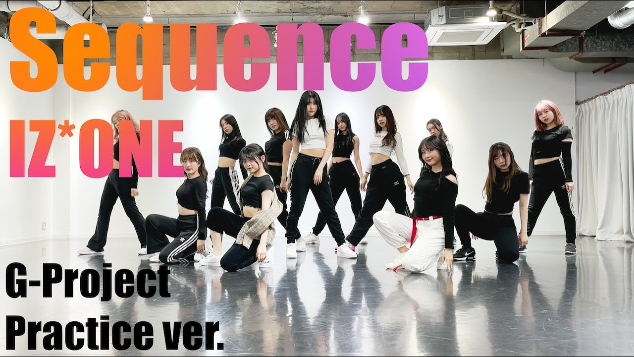 [Practice] IZ*ONE(아이즈원) - Sequence(시퀀스) | 케이팝커버댄스 연습영상 | KPOP COVER ...
