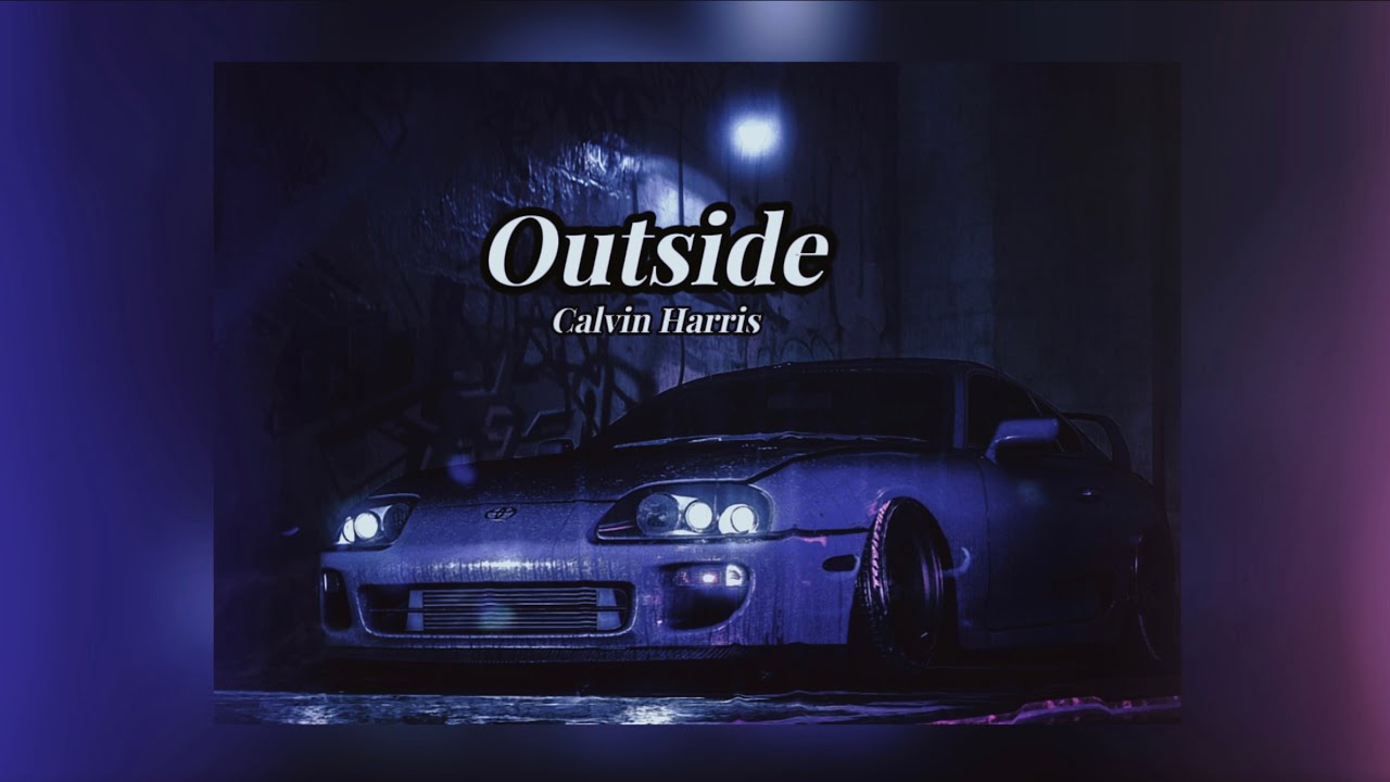 Outside [Calvin Harris] - Slowed + Reverb - YouTube