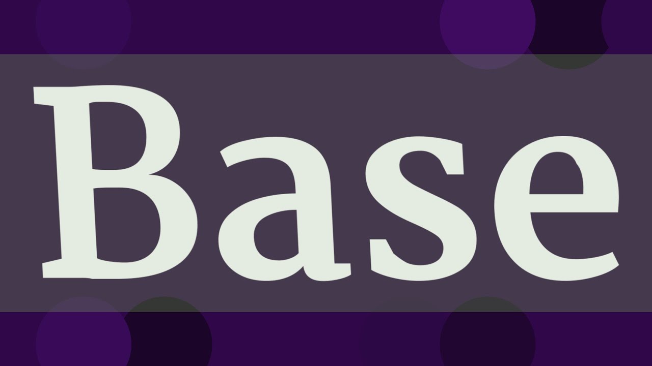 BASE pronunciation • How to pronounce BASE - YouTube