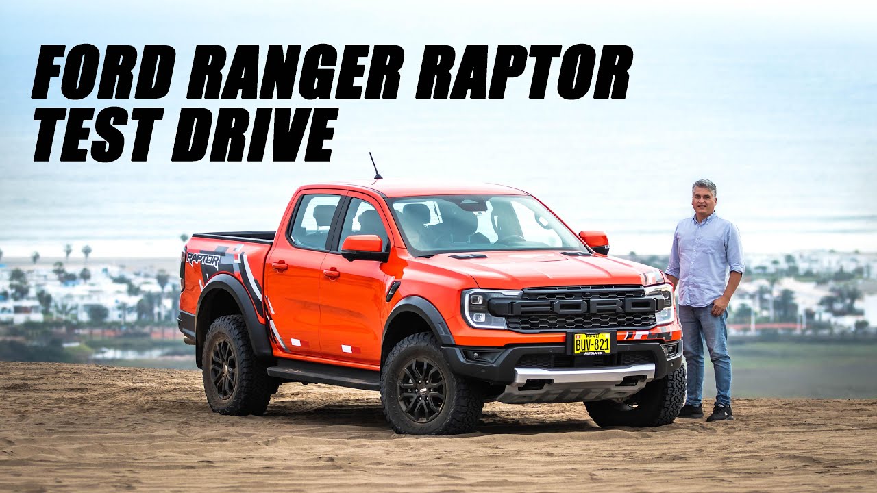 TEST DRIVE #098 / NUEVA FORD RANGER RAPTOR / MOTOR 3.0 V6 10AT / 391 HP ...