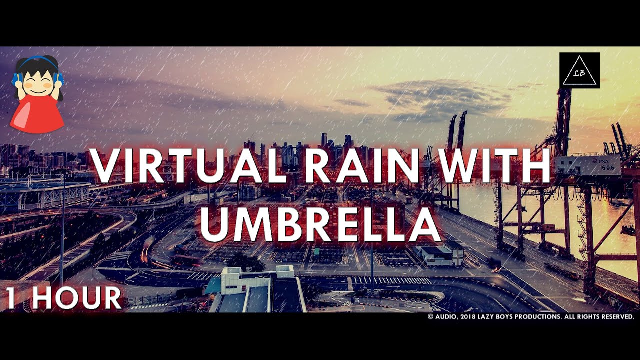 Virtual Rain With Umbrella [3D Audio] | Binaural 3D Audio | Virtual Rain | Lazy Boys Productions ...