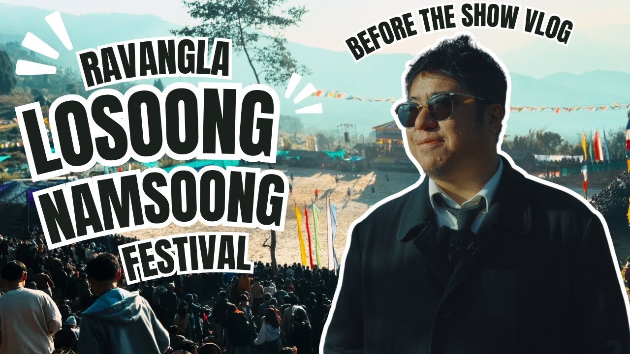 RAVANGLA - LOSOONG NAMSOONG FESTIVAL - BEFORE THE SHOW VLOG - ANMOL ...