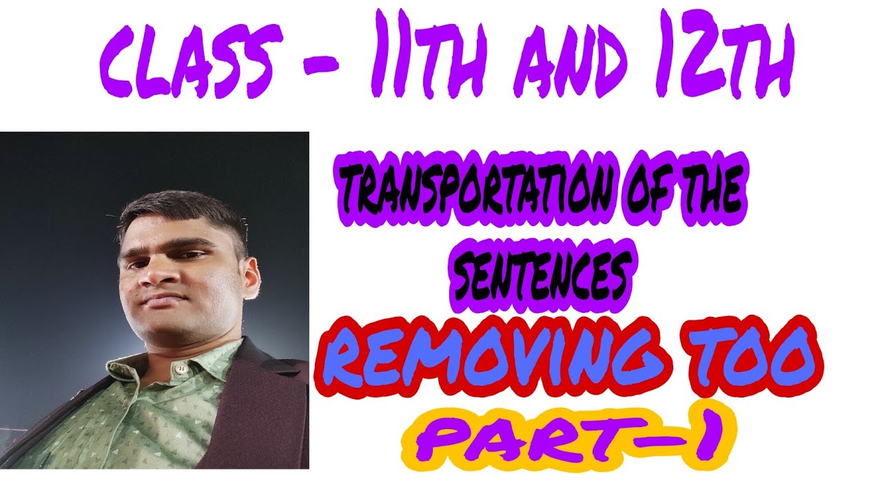 Transformation Of The Sentences remove Too Removing Too To Change Transformation Of The Sentences remove Too Removing Too To Change
