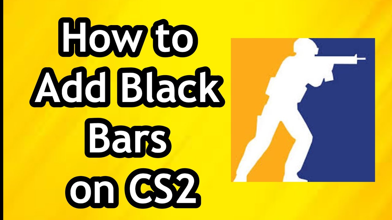 How to Add Black Bars on CS2 (Counter-Strike 2) - YouTube
