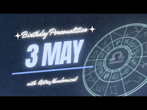 3 May Zodiac Horoscope: Birthday Personality & Traits Revealed