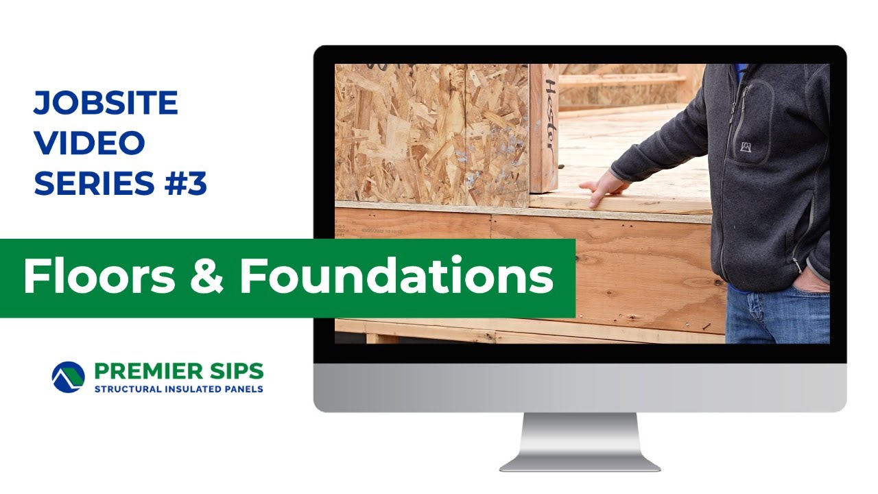SIPs Jobsite Installation Video #3: Floors & Foundations and SIPs ...
