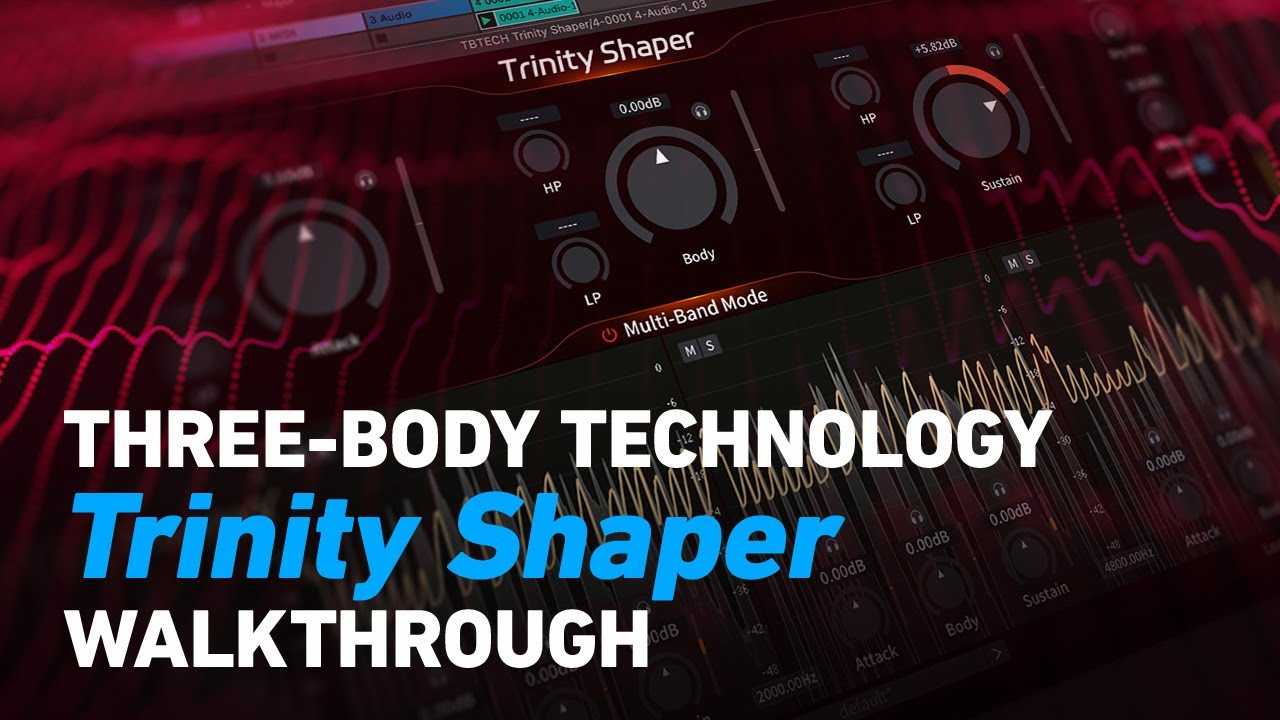 Three-Body Technology Trinity Shaper - Walkthrough | Plugin Alliance - YouTube