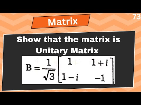 Show that the matrix is Unitary Matrix - YouTube