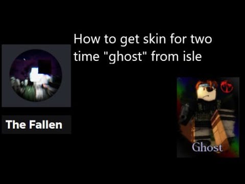 FORSAKEN HOW TO GET SKIN GHOST TWO TIME IN ISLE (AFTER NERF) - YouTube