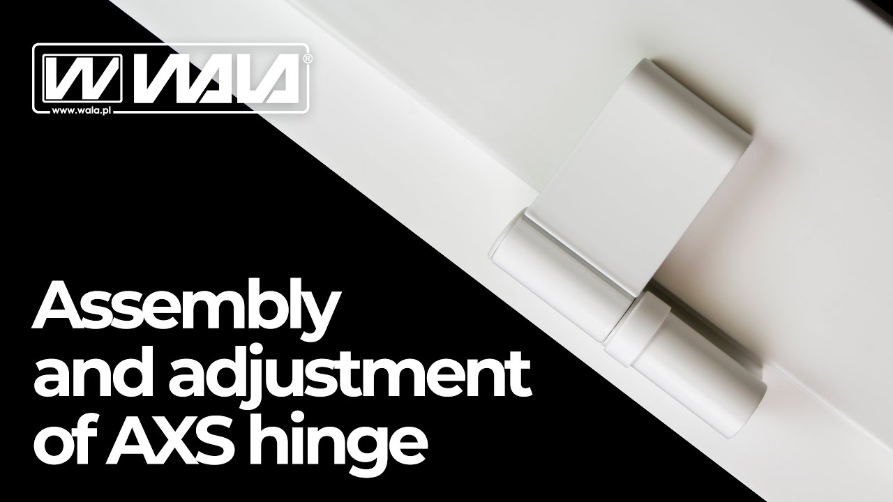 WALA HINGES - ASSEMBLY AND ADJUSTMENT OF AXS WALA HINGE - YouTube