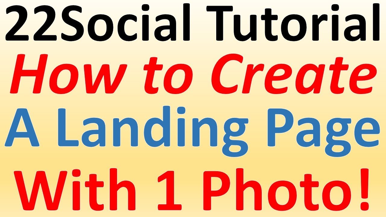 22 Social Tutorials - How To Create a 22Social Landing Page with 1 ...