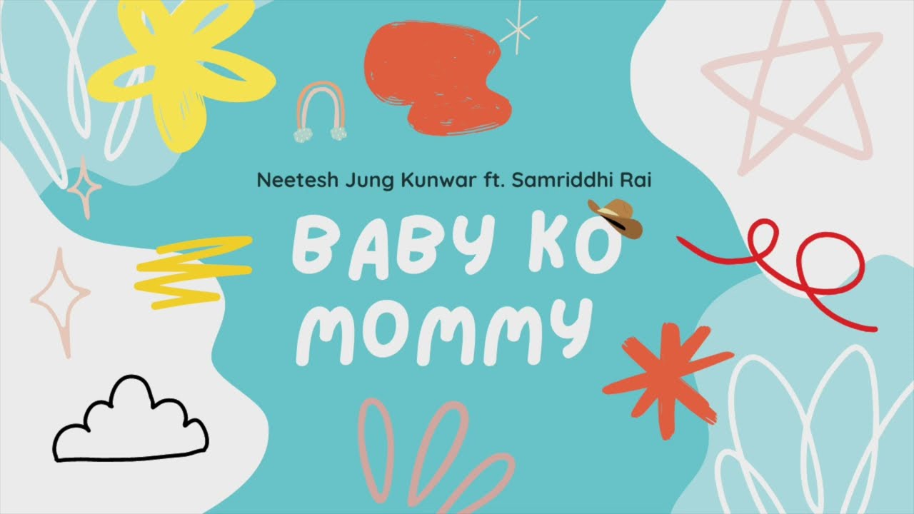 Neetesh Jung Kunwar-Baby ko Mommy(Official Audio) Featuring Samriddhi ...