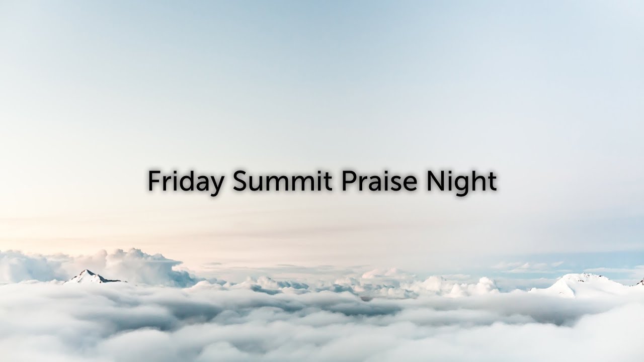 Friday Summit Praise Night [022324] - YouTube