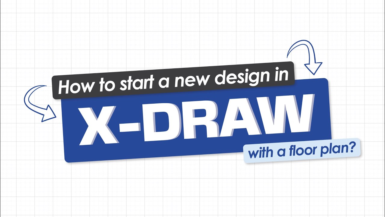 How to start a new design in X-DRAW with floor plan? - YouTube