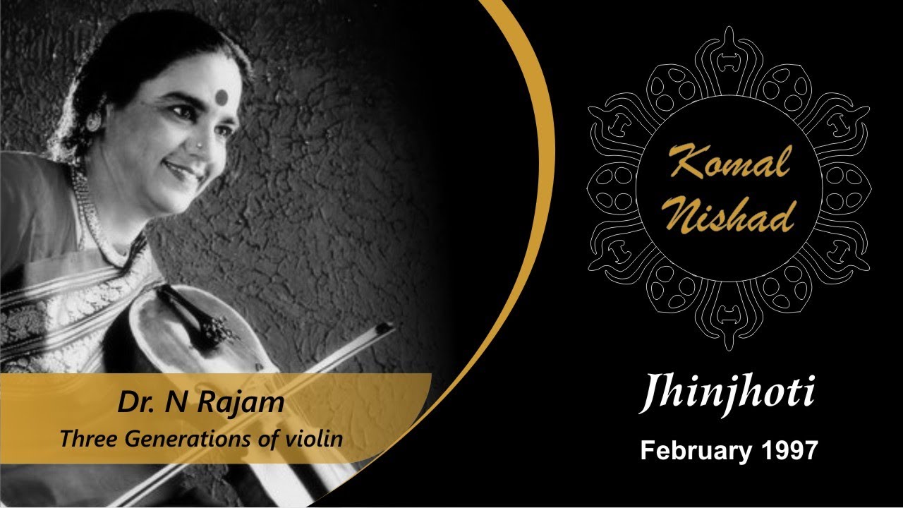 Raag Jhinjhoti | Dr. N. Rajam | Hindustani Classical Violin | Komal ...