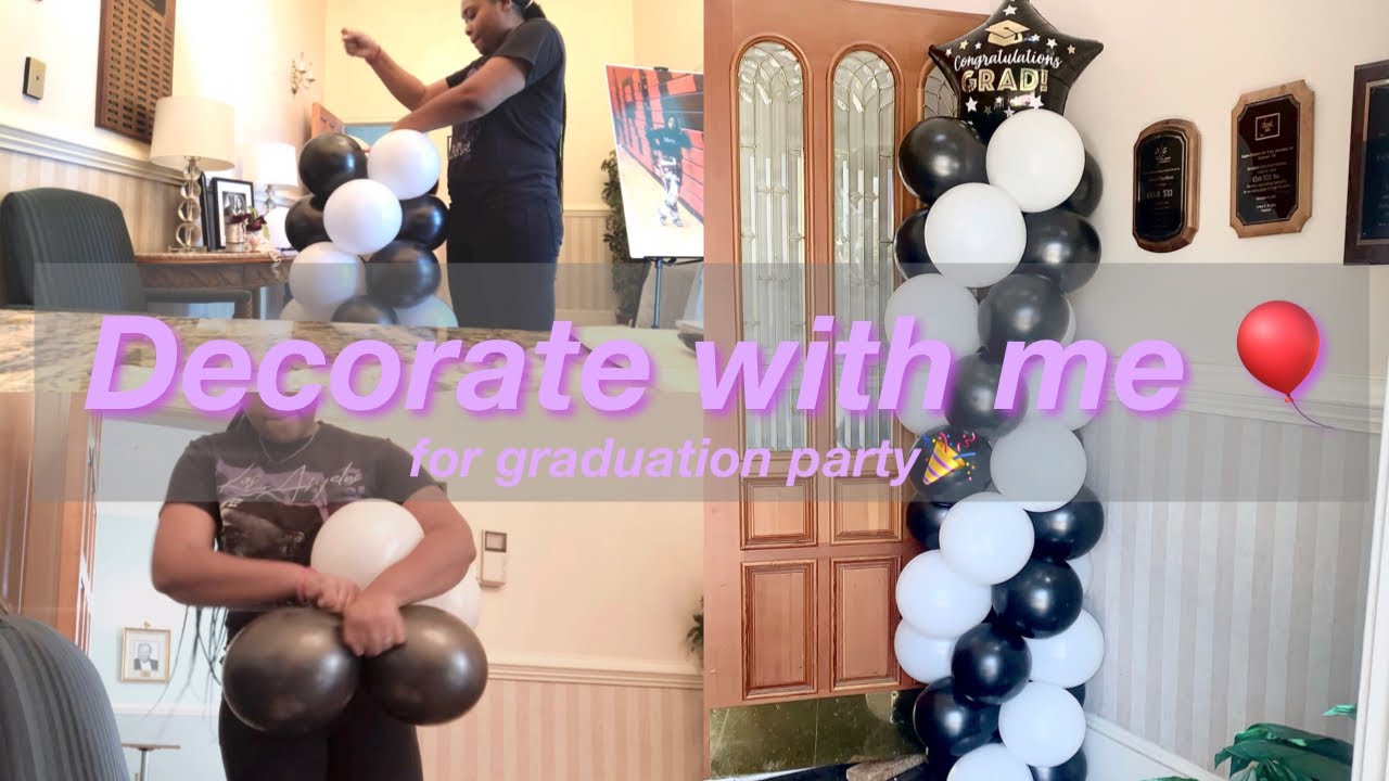 DECORATE WITH ME | Graduation Party🎉| Balloon Columns DIY - YouTube