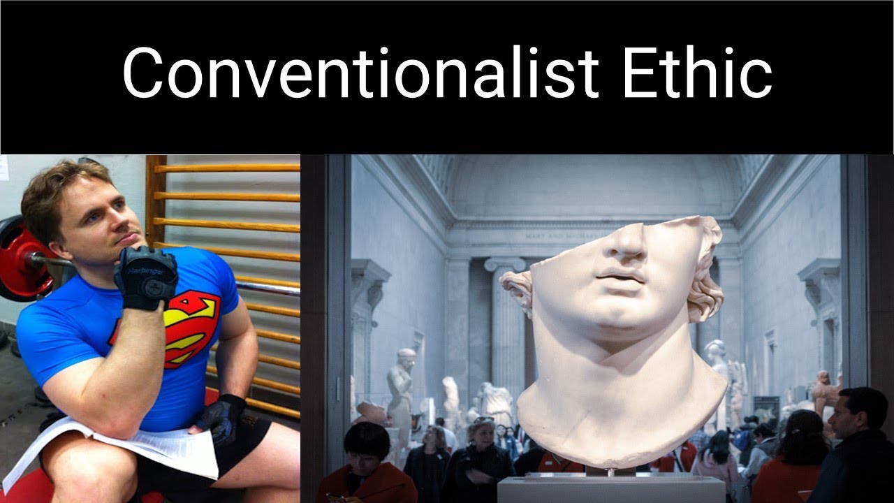The Conventionalist Ethic - YouTube