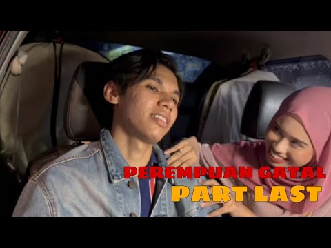 PEREMPUAN GATAL | PART LAST