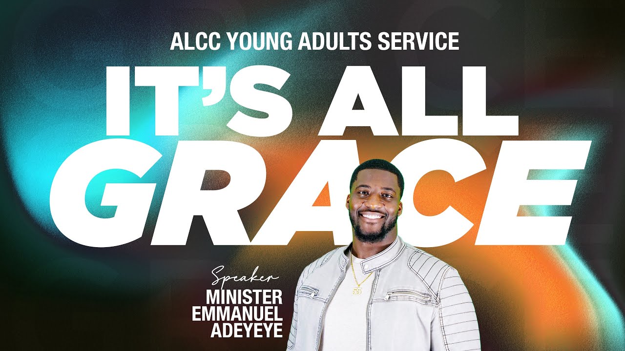 It's All Grace // Minister Emmanuel Adeyeye // ALCC Winners House - YouTube
