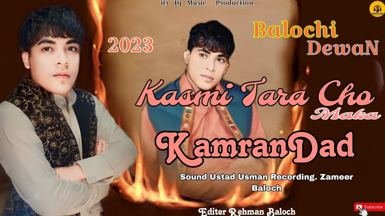 Kasmi Tara ChO Maka | Kamran dad Song | balochi dewan Song | balochi ...