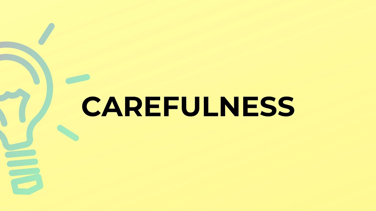 What is the meaning of the word CAREFULNESS? - YouTube