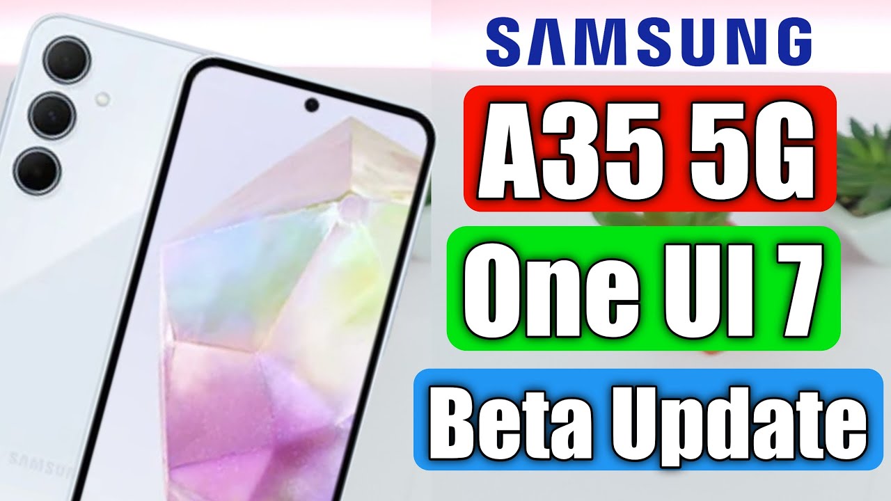 Samsung A35 One UI 7.0 Beta Update Latest News 🔥🔥🔥 - YouTube
