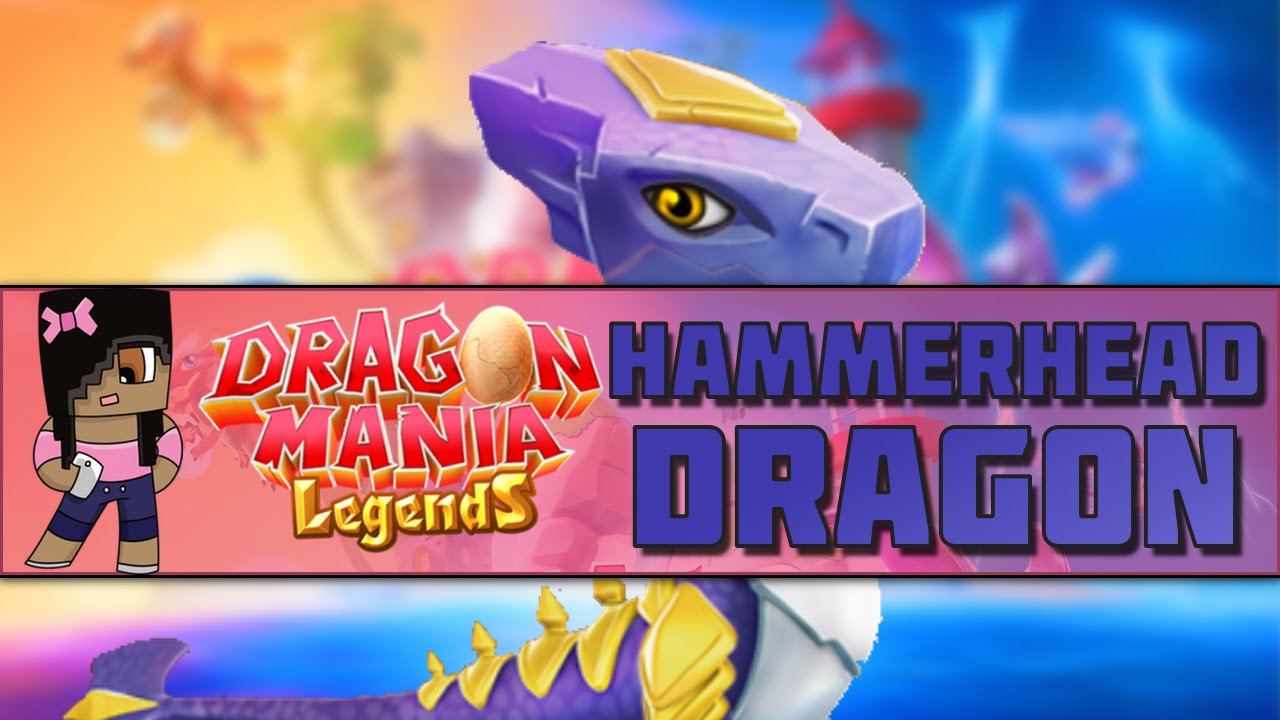 Hammerhead Dragon | Dragon Mania Legends iOS Android Game - YouTube
