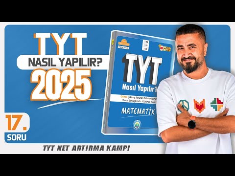 2025 TYT Matematik Nasıl Yapılır? | 2024 TYT 17.Soru | Net Arttırma Kampı