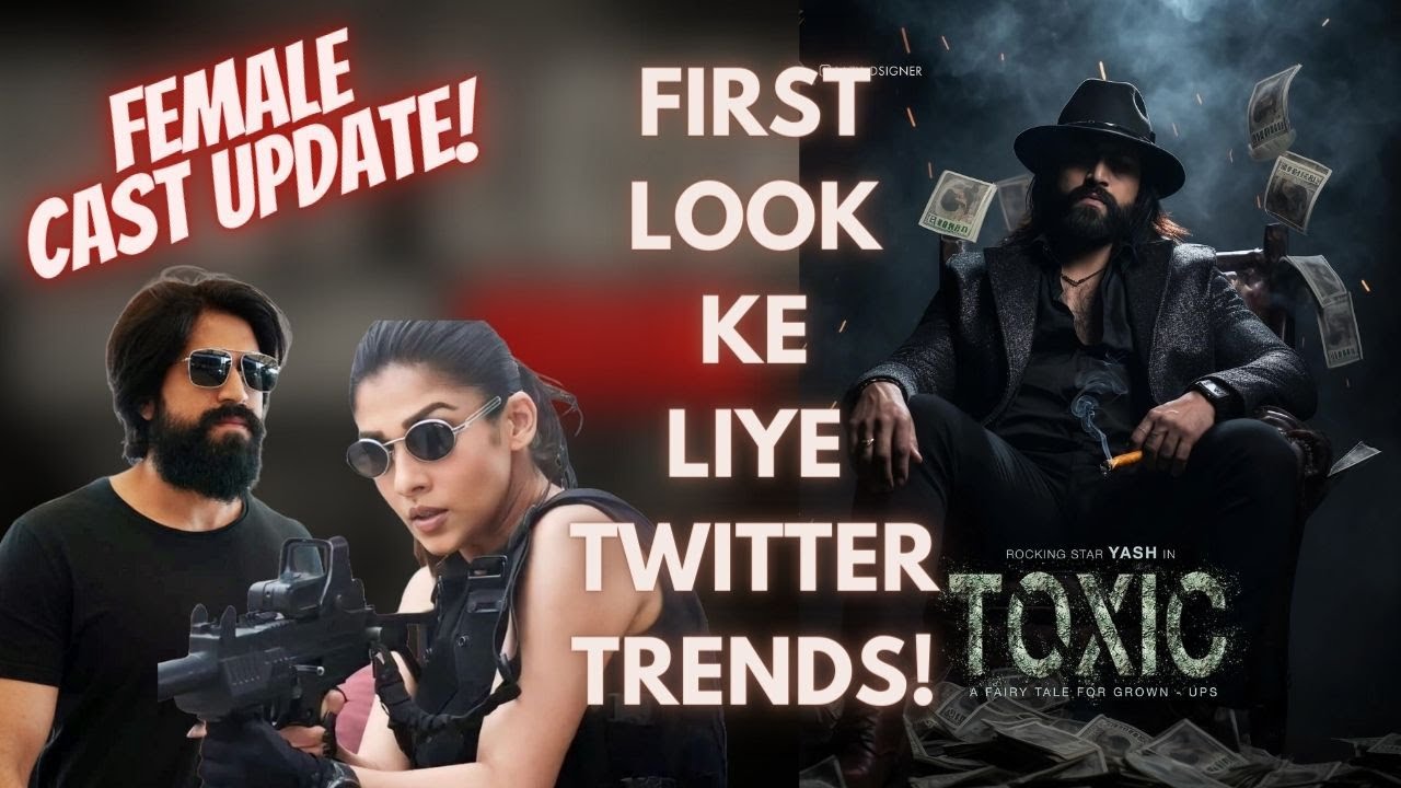 Toxic First Look Loading And Female Cast Update! | Rocking Star Yash ...