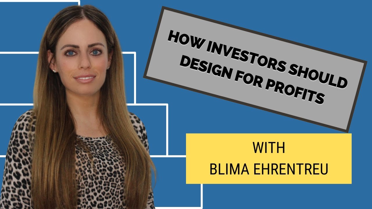 HOW INVESTORS SHOULD DESIGN FOR PROFITS WITH BLIMA EHRENTREU, EP. 597 ...