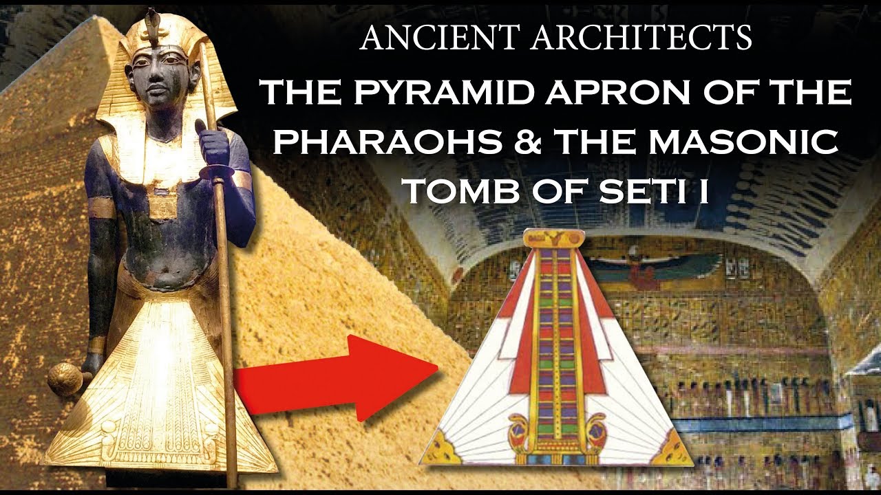 The Pyramid Apron of The Pharaohs and the Masonic Tomb of Seti I ...