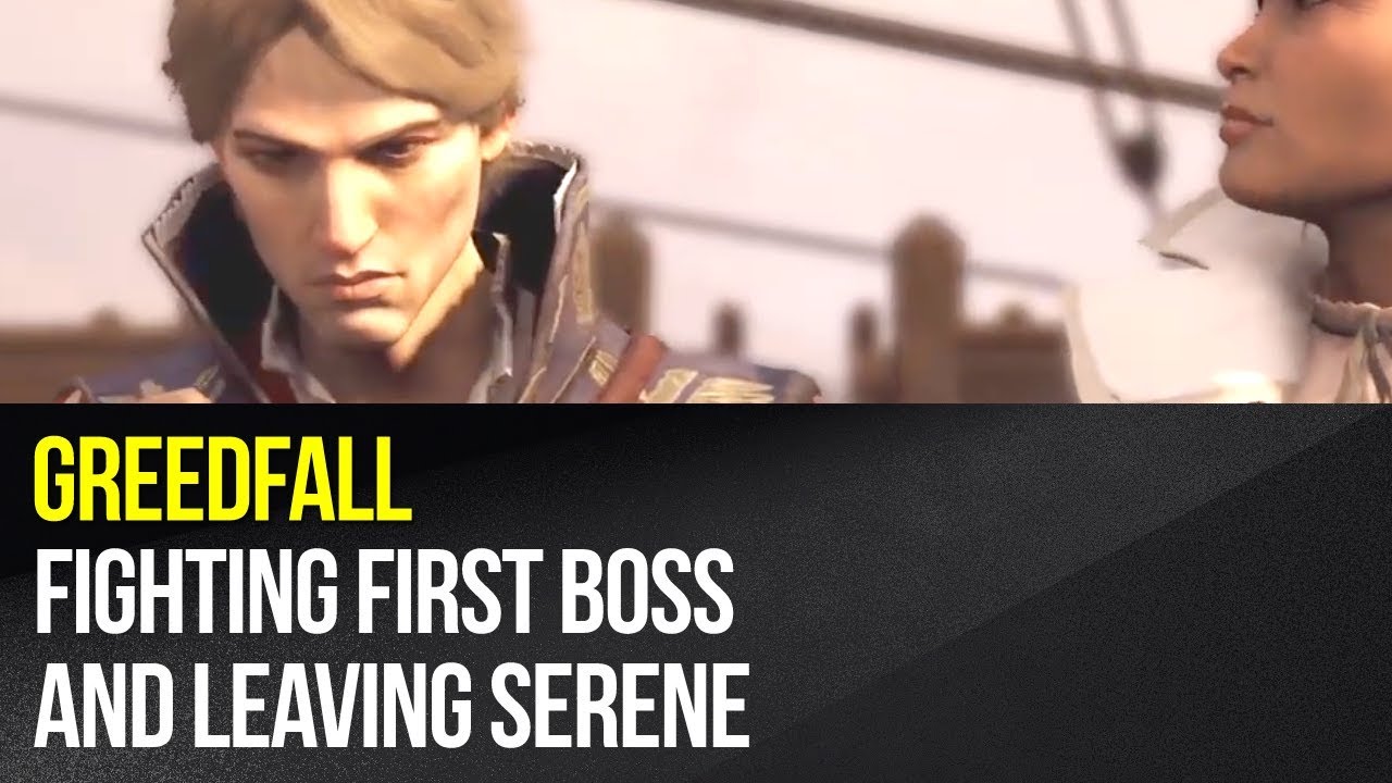 Greedfall - Fighting first boss and leaving Serene - YouTube