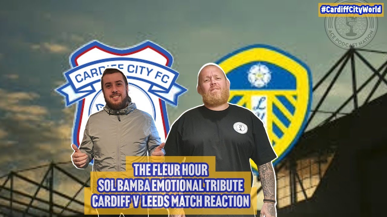 Cardiff City v Leeds United Match Reaction | The Fleur Hour - YouTube