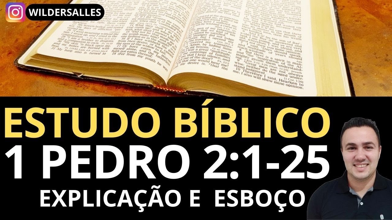 ESTUDO BÍBLICO 1 PEDRO 2:1-25 ( EXPLICAÇÃO E ESBOÇO) - YouTube