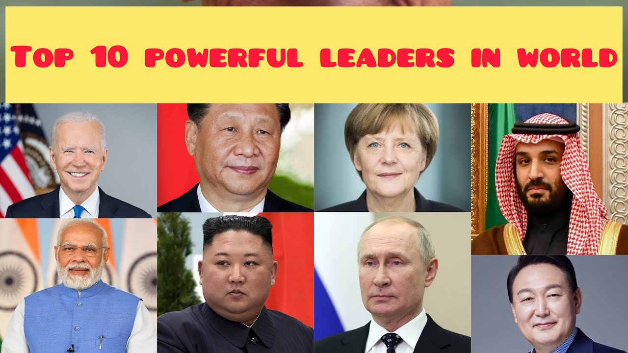 Top 10 Powerful leaders In World 2023 | Musa Discover - YouTube