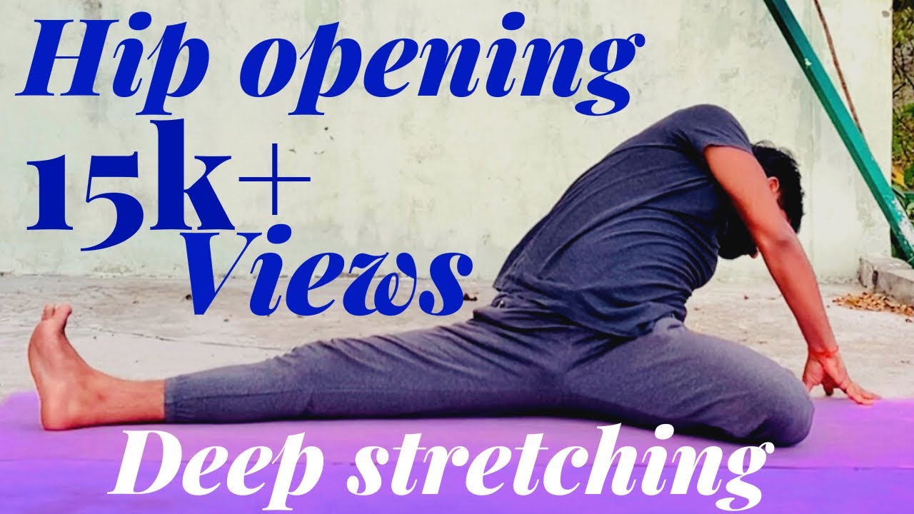 Hip Open With Stretching | 36 Minutes Deep Stretch With Hip Open ...