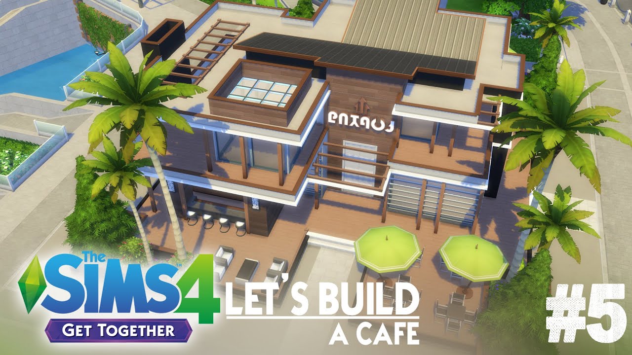 The Sims 4 Get Together - Let's Build a cafe - Finale - YouTube