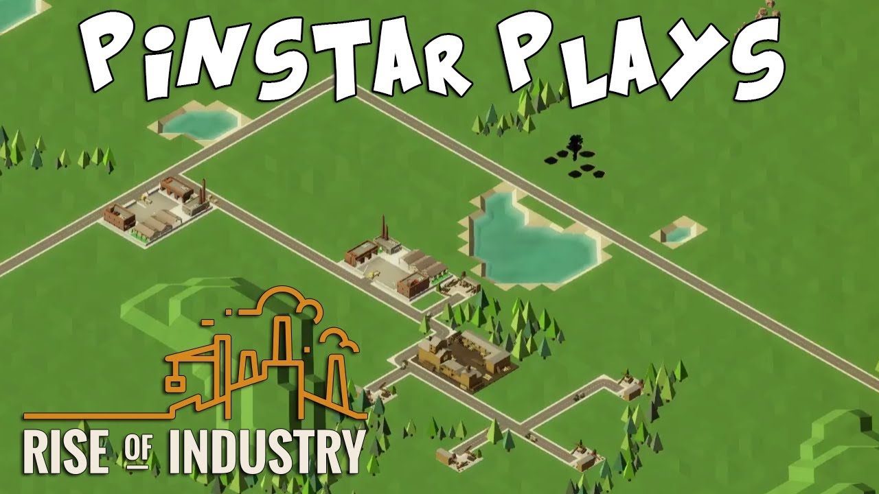 Pinstar Plays Rise of Industry - YouTube