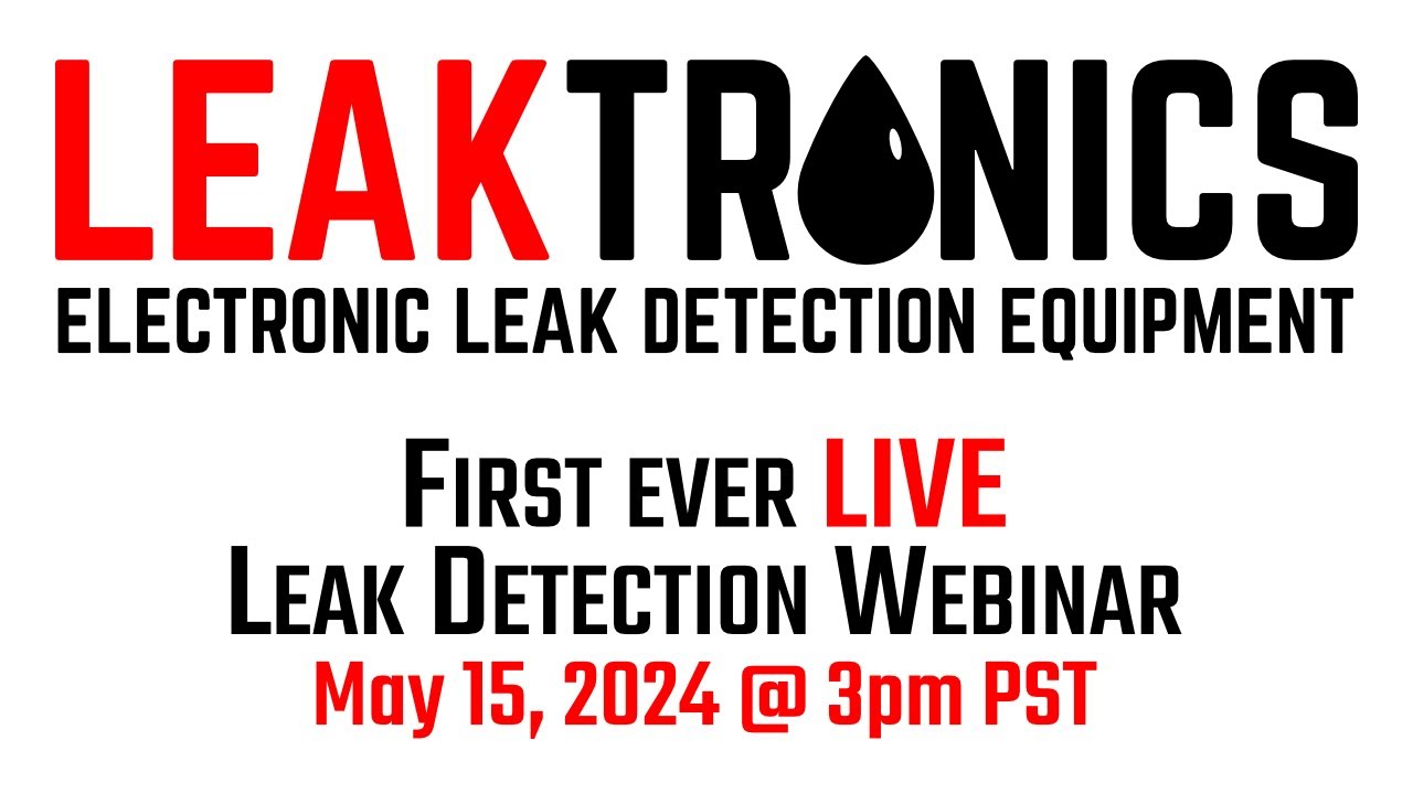 LeakTronics LIVE Leak Detection Webinar | May 15, 2024 - YouTube