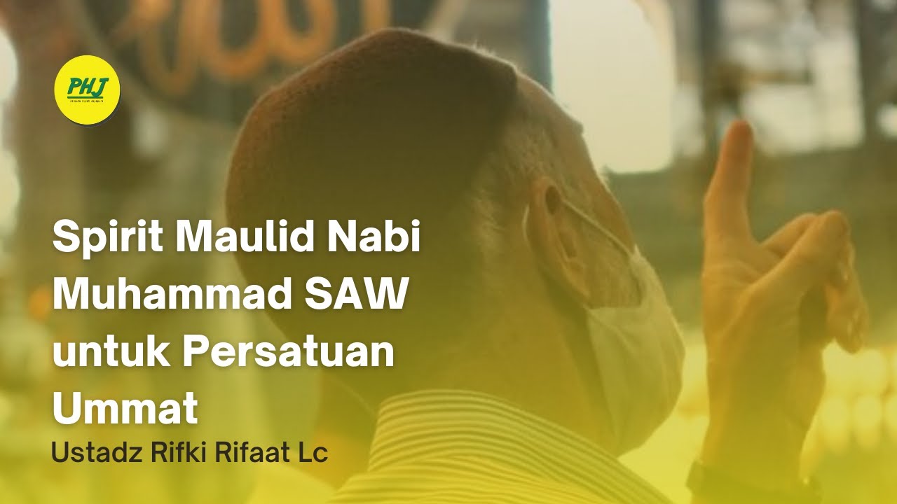 KAJIAN SIRAH "SPIRIT MAULID NABI MUHAMMAD SAW UNTUK PERSATUAN UMMAT ...
