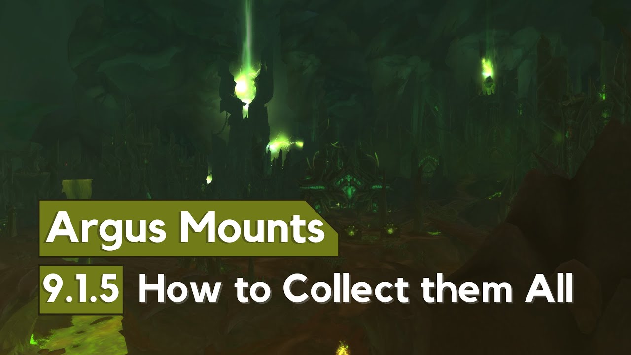 How to Easily Obtain all Argus Mounts | World of Warcraft Collecting ...