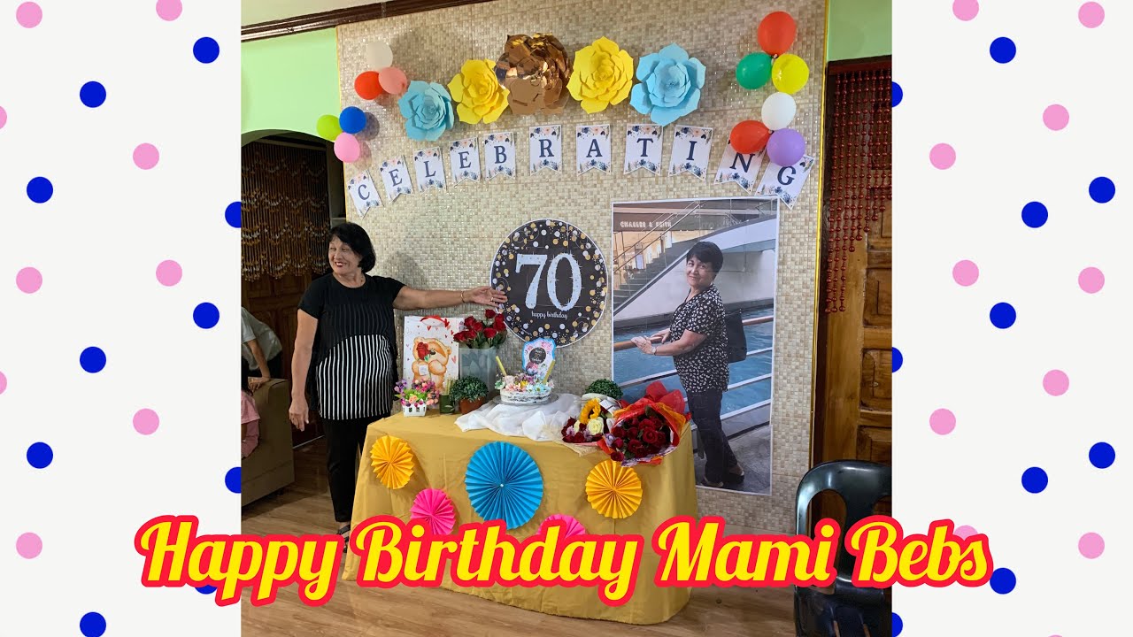 HAPPY BIRTHDAY MAMI BEBS!! (GOD BLESS YOU ALWAYS) - YouTube