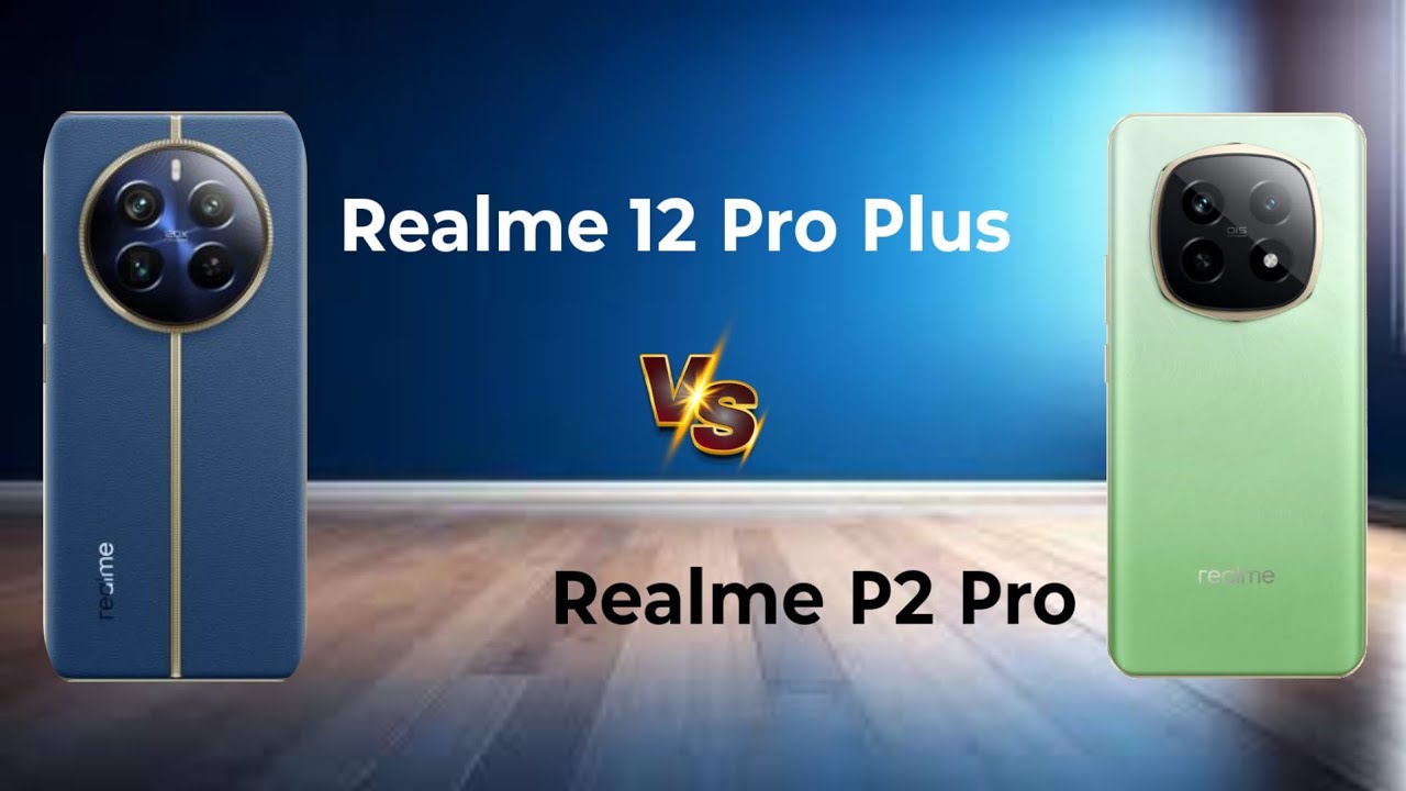 Realme 12 Pro Plus 🆚 Realme P2 Pro || Comparison ⚡ Video || Which is ...