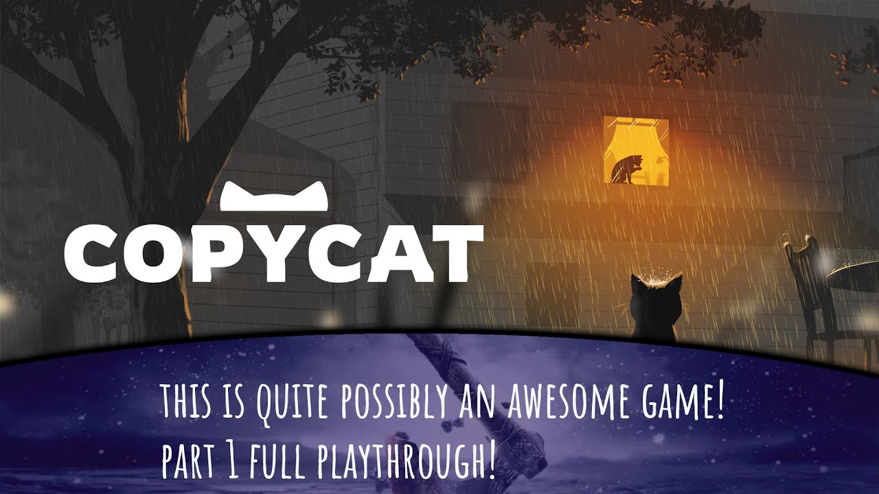 COPYCAT| FULL PLAYTHROUGH| EP 1| I'm back to being a cat and i couldn't ...